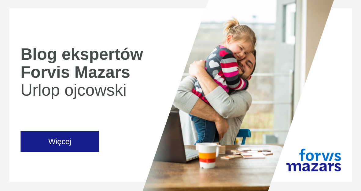 Urlop ojcowski - Eksperci Forvis Mazars
